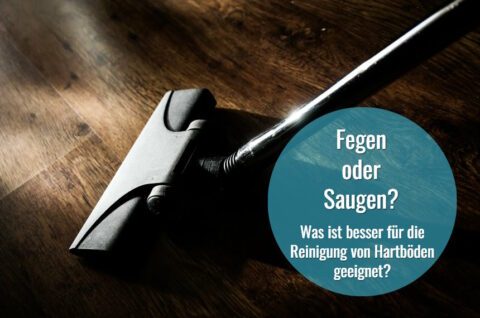 Fegen oder Staubsaugen Was ist besser?